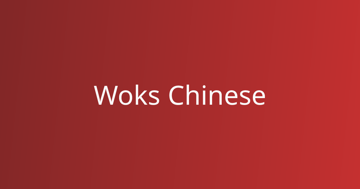 Order Authentic Chinese Online | Woks Chinese - Pickup or Delivery ...